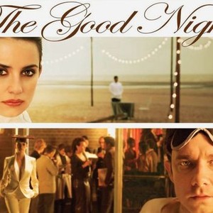 The Good Night (2007) - Rotten Tomatoes