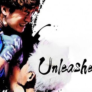 Unleashed - Rotten Tomatoes