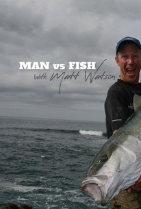 Man vs. Fish With Matt Watson: Season 1 | Rotten Tomatoes