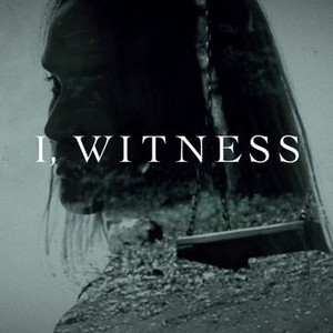 I, Witness - Rotten Tomatoes