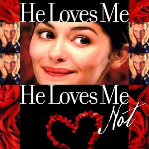 He Loves Me... He Loves Me Not - Rotten Tomatoes