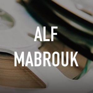 Alf Mabrouk - Rotten Tomatoes