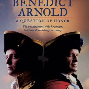 Benedict Arnold: A Question of Honor - Rotten Tomatoes