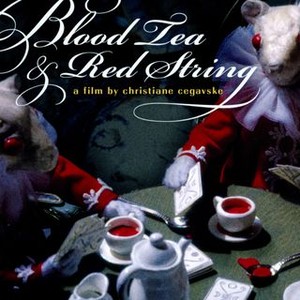 Blood Tea and Red String - Rotten Tomatoes