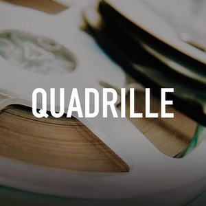 Quadrille - Rotten Tomatoes