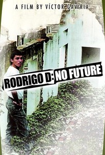 Rodrigo D.: No Future | Rotten Tomatoes