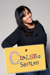 Chelsea Settles: Season 1 | Rotten Tomatoes