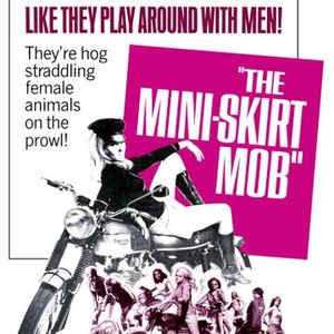 The Mini-Skirt Mob - Rotten Tomatoes