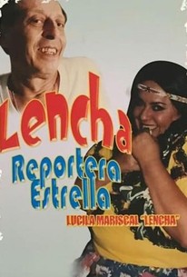 Lencha, Reportera Estrella | Rotten Tomatoes