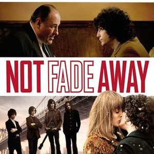 Not Fade Away (2012) - Rotten Tomatoes
