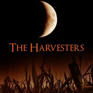The Harvesters - Rotten Tomatoes