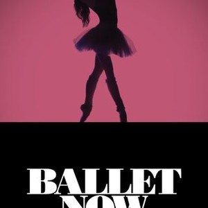 Ballet Now - Rotten Tomatoes