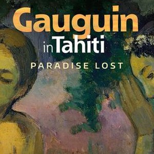 Gauguin in Tahiti: Paradise Lost - Rotten Tomatoes