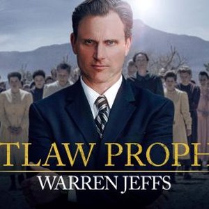 Outlaw Prophet: Warren Jeffs - Rotten Tomatoes
