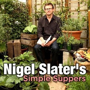 Nigel Slater's Simple Suppers: Season 1, Episode 2 - Rotten Tomatoes
