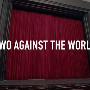 Two Against the World - Rotten Tomatoes