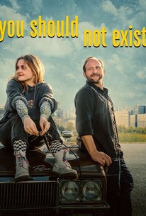You Should Not Exist | Rotten Tomatoes