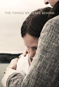 The Things We Leave Behind - Rotten Tomatoes