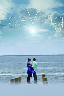 Leaving (2015) | Rotten Tomatoes