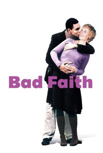 Bad Faith | Rotten Tomatoes