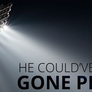 He Could've Gone Pro - Rotten Tomatoes