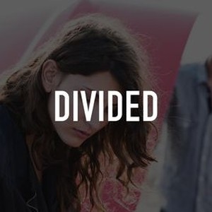 Divided - Rotten Tomatoes