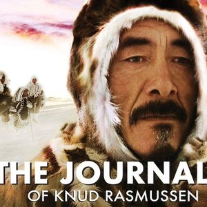 The Journals of Knud Rasmussen - Rotten Tomatoes