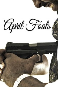April Fools (2017) | Rotten Tomatoes