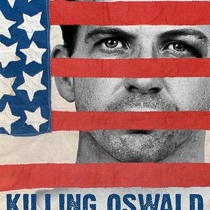 Killing Oswald - Rotten Tomatoes