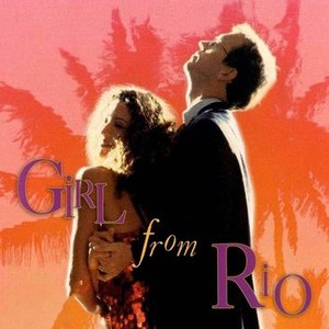 Girl From Rio - Rotten Tomatoes