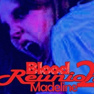 Blood Reunion 2: Madeline - Rotten Tomatoes