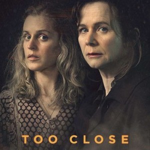 Too Close - Rotten Tomatoes