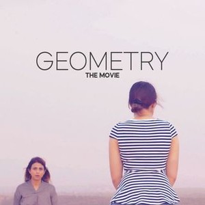 Geometry, the Movie - Rotten Tomatoes