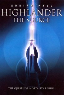 Highlander: The Source - Movie Reviews - Rotten Tomatoes