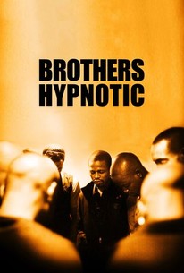Brothers Hypnotic (2013) | Rotten Tomatoes