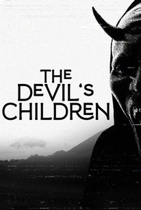 The Devil's Children | Audience Reviews | Rotten Tomatoes