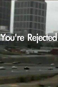 You're Rejected | Rotten Tomatoes