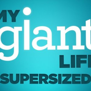 My Giant Life: Supersized: Season 2, Episode 1 - Rotten Tomatoes