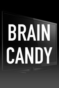 Brain Candy - Rotten Tomatoes