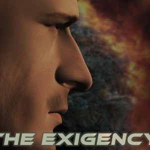 The Exigency - Rotten Tomatoes