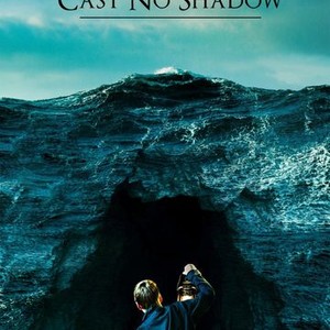 Cast No Shadow - Rotten Tomatoes