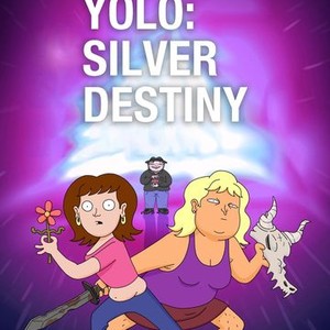 YOLO: Silver Destiny - Rotten Tomatoes