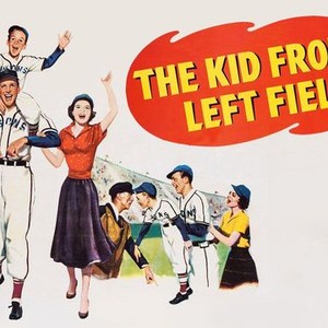 The Kid From Left Field - Rotten Tomatoes