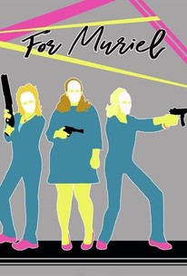 For Muriel | Rotten Tomatoes