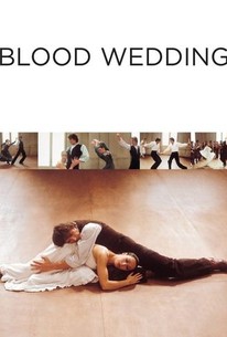 Blood Wedding | Rotten Tomatoes