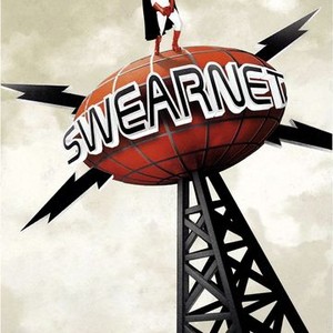 Swearnet: The Movie (2014) - Rotten Tomatoes