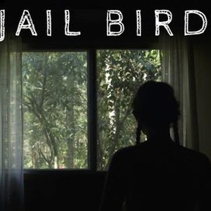 Jail Bird - Rotten Tomatoes