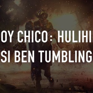 Boy Chico: Hulihin si Ben Tumbling - Rotten Tomatoes