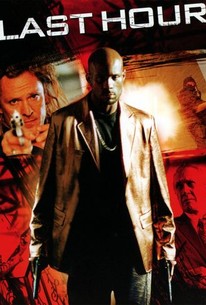 The Last Hour | Rotten Tomatoes