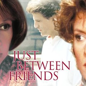 Just Between Friends - Rotten Tomatoes